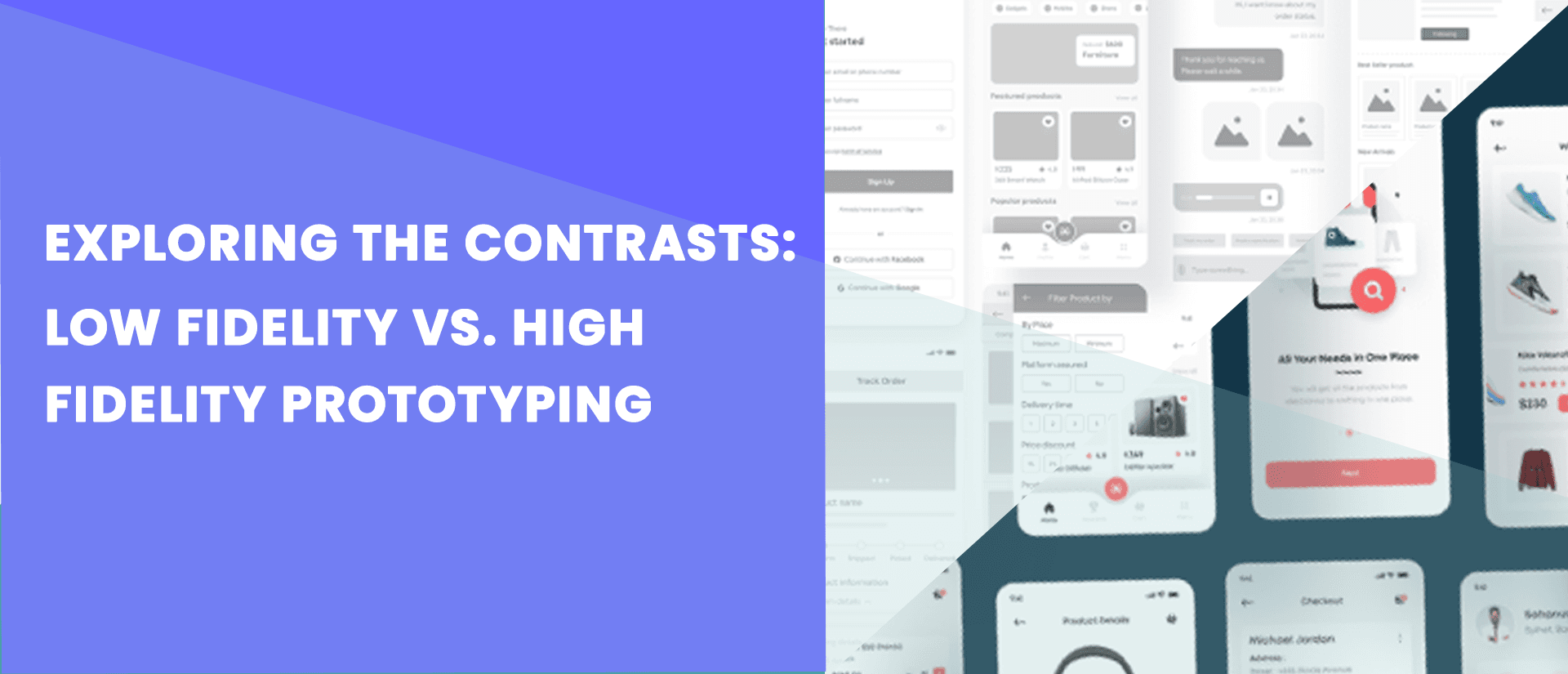 Prototyping: The Pros and Cons of Low Fidelity vs. High Fidelity Design
